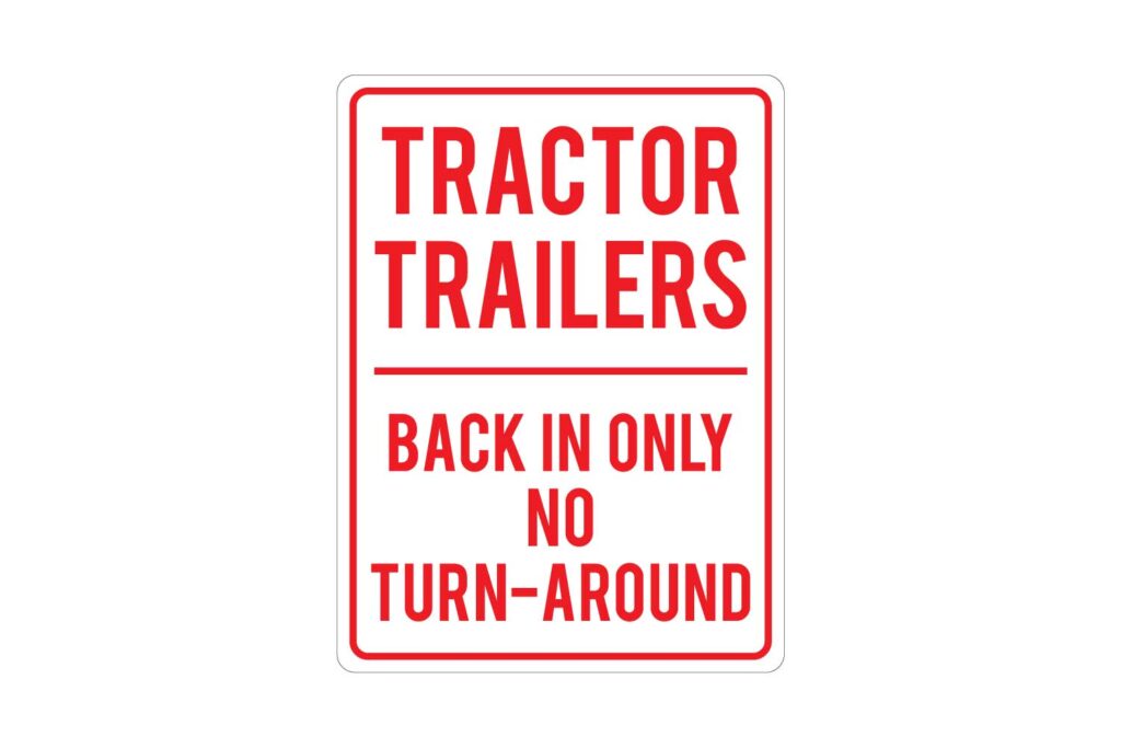"Tractor Trailers - Back In Only" - Aluminum Sign 18x24